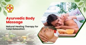 Ayurvedic Body Massage – Natural Healing Therapy for Total Relaxation
